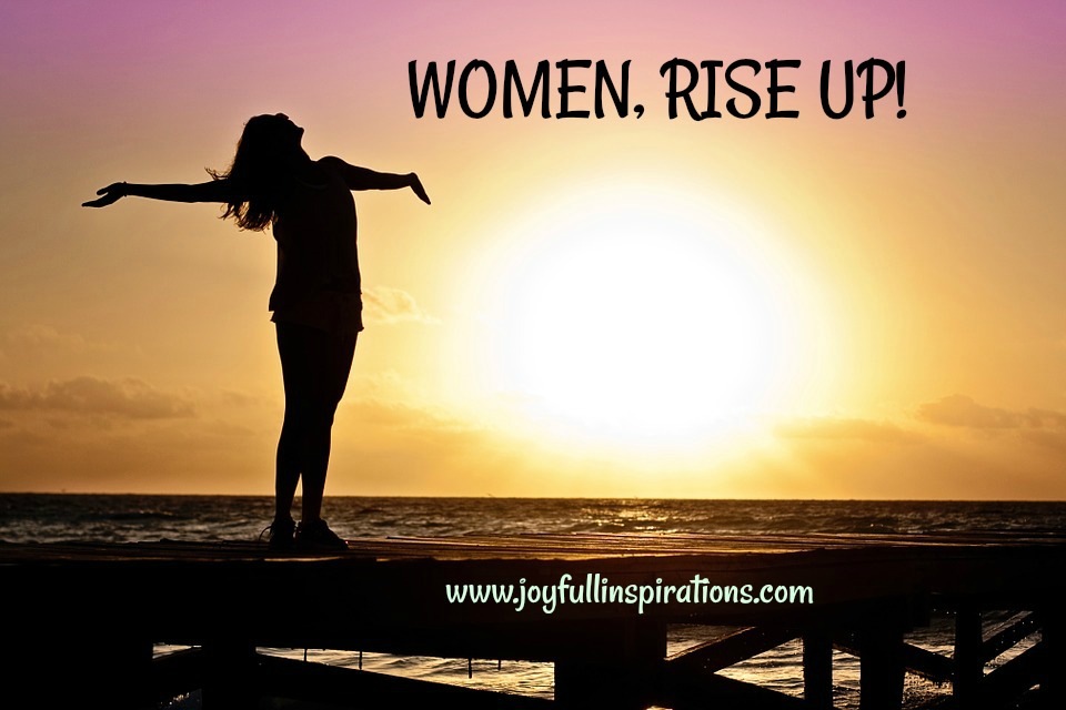 Women, RISE UP! – Joyfull Inspirations LLC